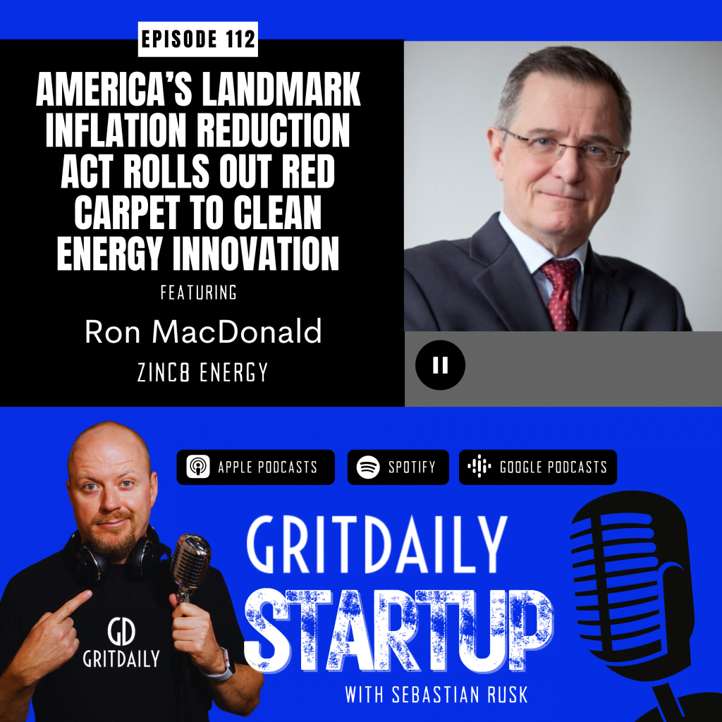 Ron MacDonald, CEO of Zinc8 Energy: America’s Landmark Inflation ...