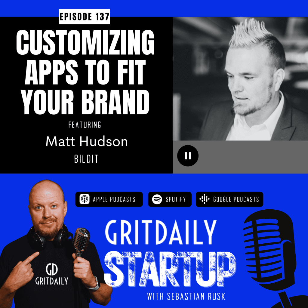 Matt Hudson, Founder of Bildit: Customizing Apps To Fit Your Brand ...