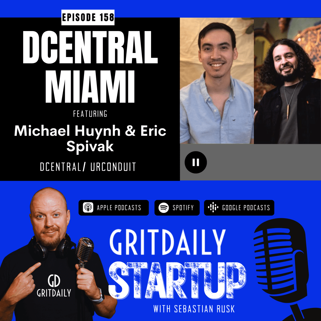 DCentral - Miami: Michael Huynh and Eric Spivak - Grit Daily News