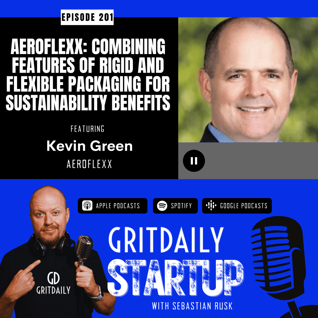 Kevin Green, Vice President of AeroFlexx: Combining Features of Rigid ...