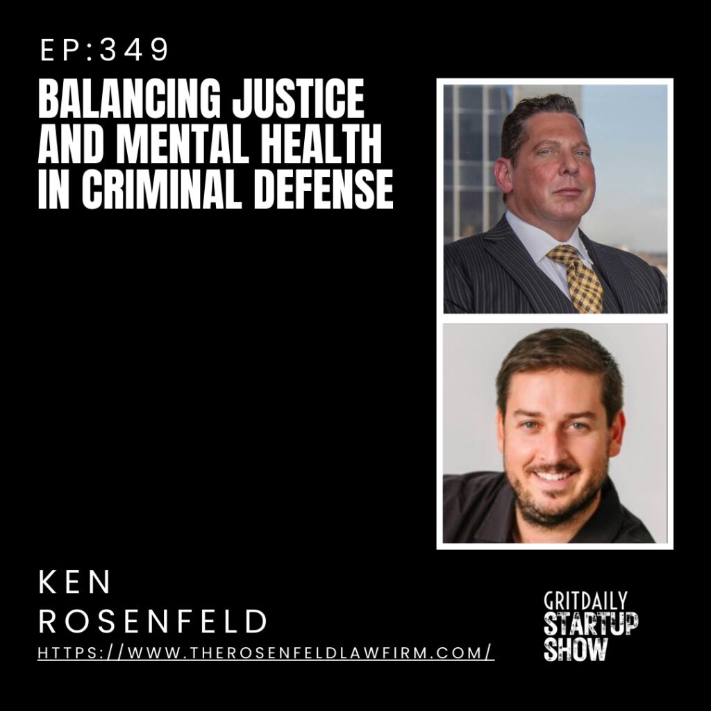 Ken Rosenfeld on Balancing Justice and Mental Health in High-Stakes ...