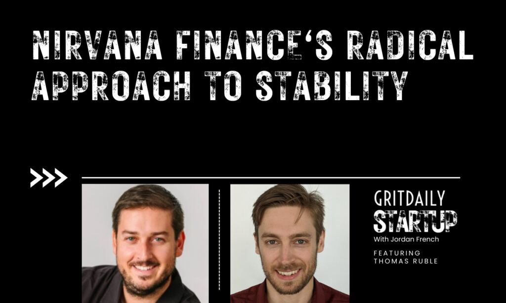 Thomas Ruble and Nirvana Finance's Radical Approach to Stability - Grit Daily News